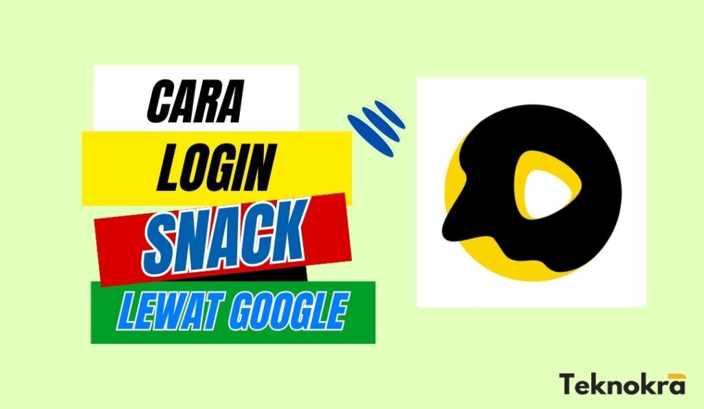 Cara Login Snack Video Lewat Google – Teknokra.com
